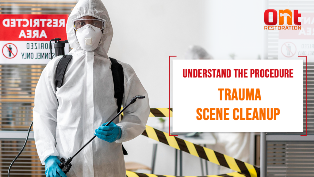Trauma scene cleanup Understand the Procedure - ONT